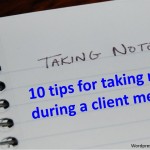 10 tips for taking notes during a client meeting