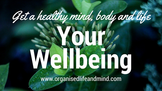 Your wellbeing - Organised Life and Mind
