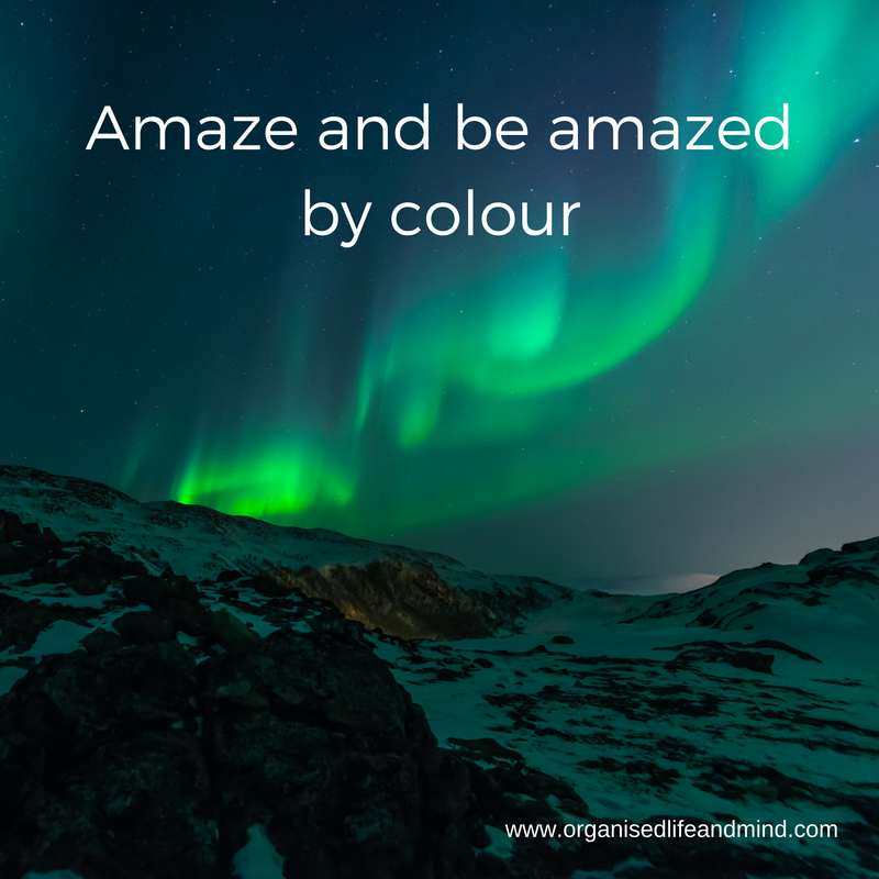 Amaze and be amazed by colour - Organised Life and Mind