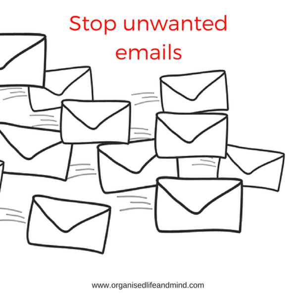 Stop unwanted emails - Organised Life and Mind